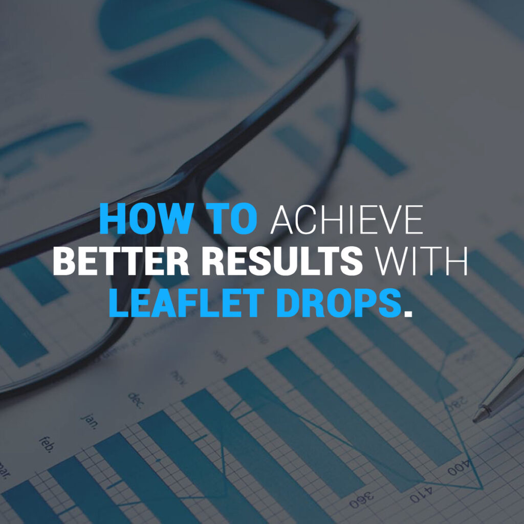 3 tips to get better results with door drops. - Leaflet Drop Marketing