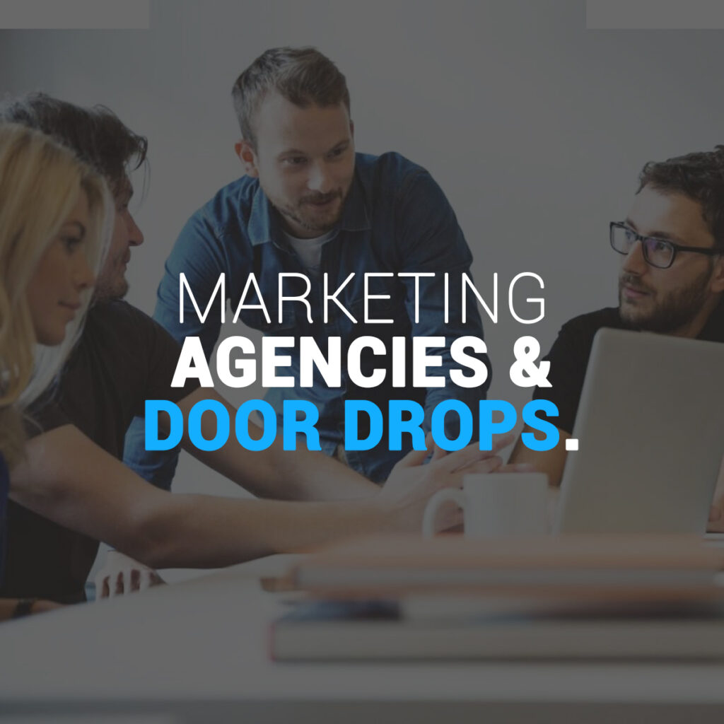 Marketing Agencies & Door Drops. - Leaflet Drop Marketing